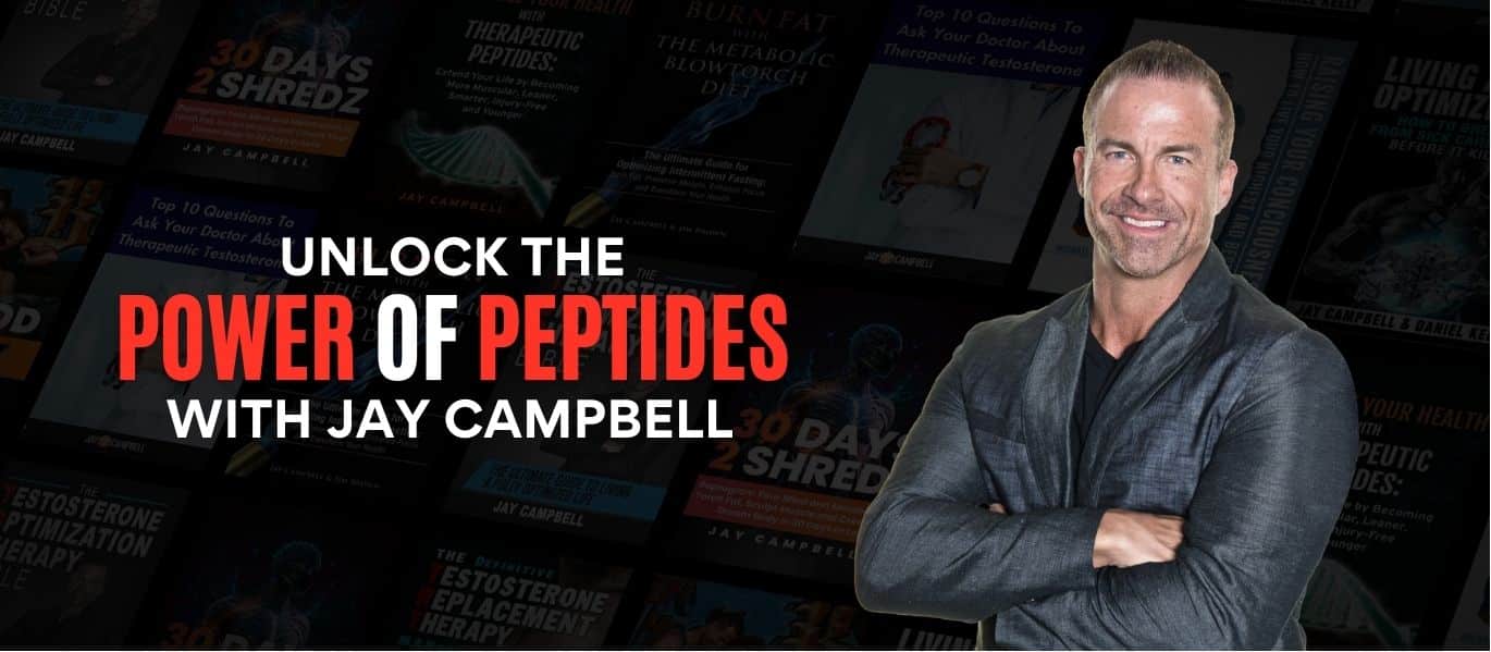 Jay Campbell | Therapeutic Peptides & Hormones for Fully Optimized Health